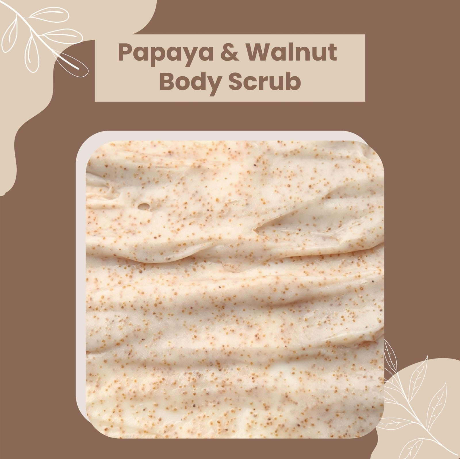 Homemade Scrub | Organic Papaya Powder | Walnut Powder | Cream Base